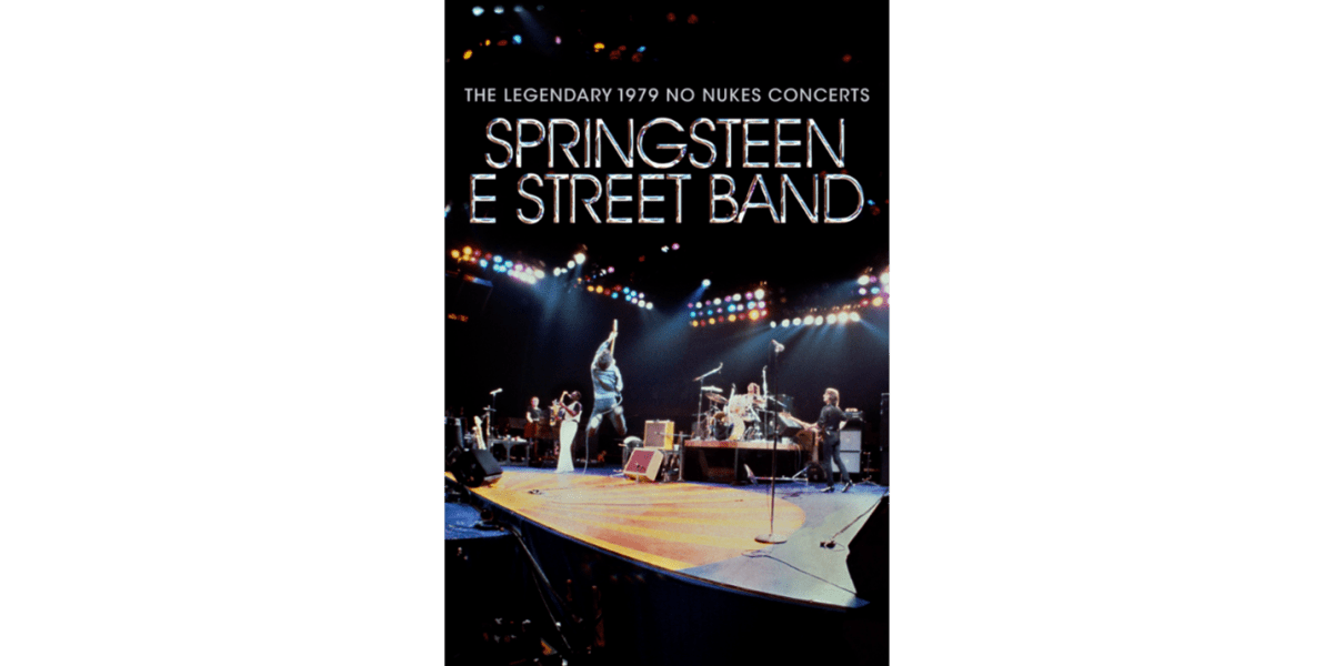 BRUCE SPRINGSTEEN & THE E STREET BAND’S “THE LEGENDARY 1979 NO NUKES ...